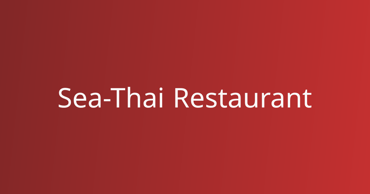 Order Authentic Thai Online | Sea-Thai Restaurant - Pickup Available